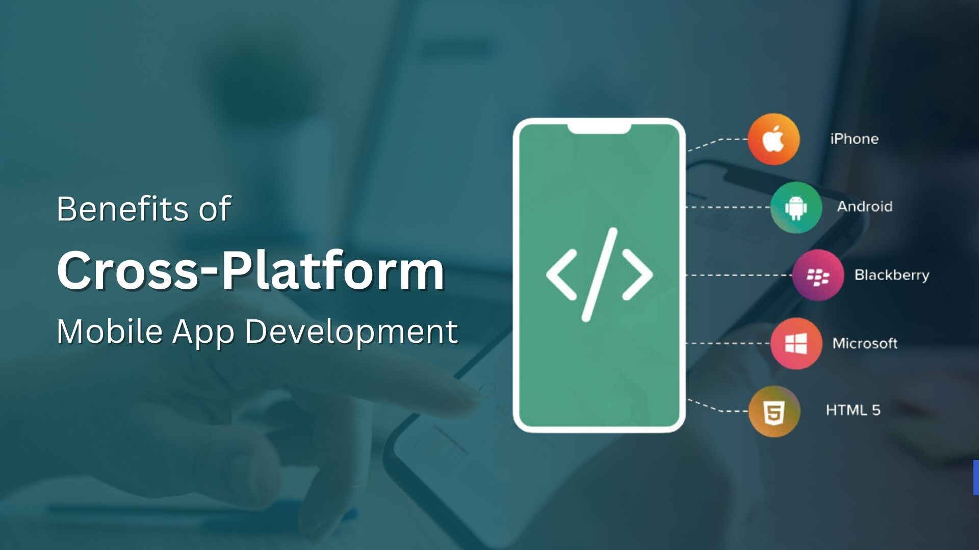 Benefits of Cross-Platform Mobile App Development | Constant Concepts